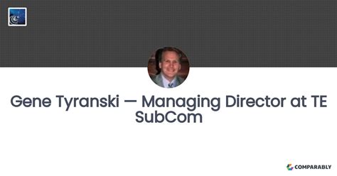 Gene Tyranski — Managing Director At Te Subcom Comparably