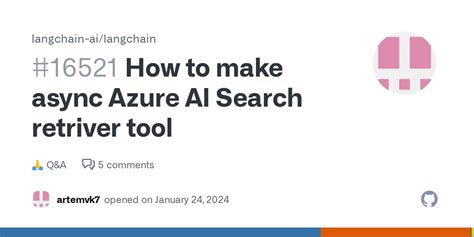 How To Make Async Azure Ai Search Retriver Tool · Langchain Ai Langchain · Discussion 16521