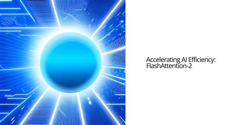 Andymar S On Linkedin Revving Up Ai With Flashattention 2 A Breakthrough In Language Model