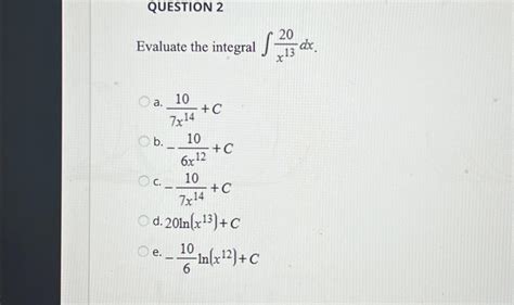 Solved QUESTION Evaluate The Integral Chegg