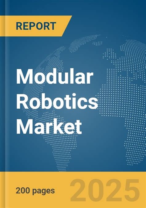 Modular Robotics Market Report 2025 Research And Markets