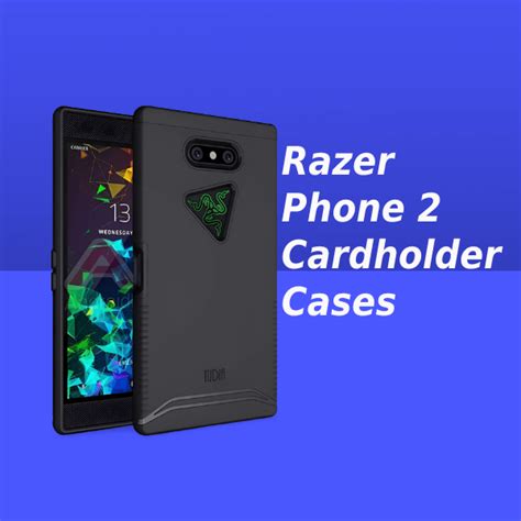 Best 5 Razer Phone 2 Cardholder Cases And Accessories Checky Home