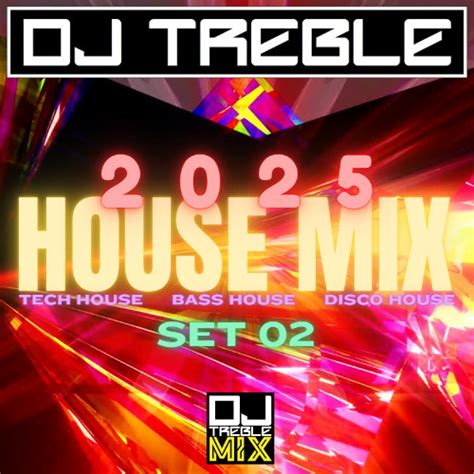 Stream 2025 House Mix Set 02 By Dj Treble Listen Online For Free On