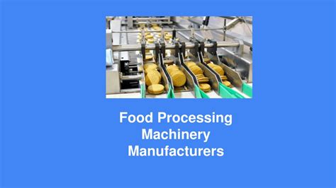 Ppt Food Processing Machinery Manufacturers Powerpoint Presentation
