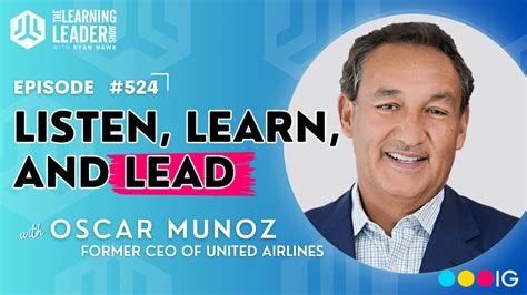 Episode 524 Oscar Munoz Former Ceo Of United Airlines Listening