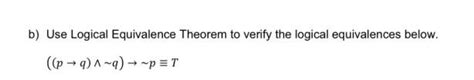 Solved B Use Logical Equivalence Theorem To Verify The