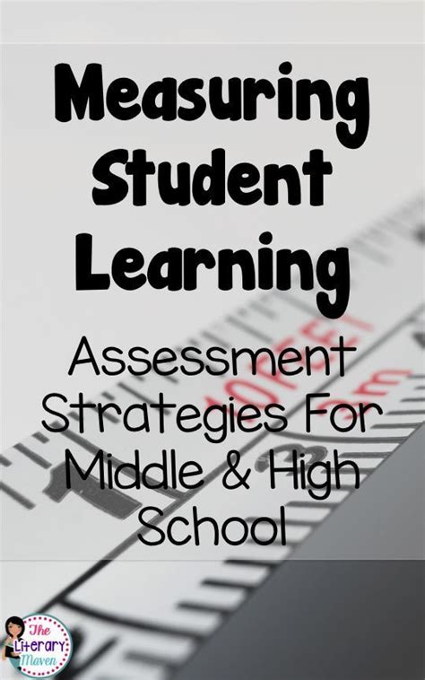 Measuring Student Learning Assessment Strategies For Middle High School