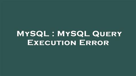 MySQL MySQL Query Execution Error YouTube