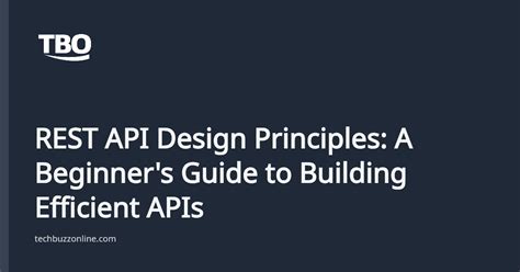 Rest Api Design Principles A Beginners Guide To Building Efficient