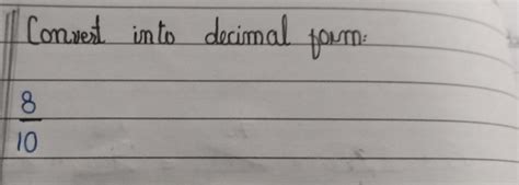 Solved Convert Into Decimal Form 810 Algebra