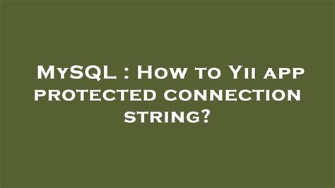 Mysql How To Yii App Protected Connection String Youtube