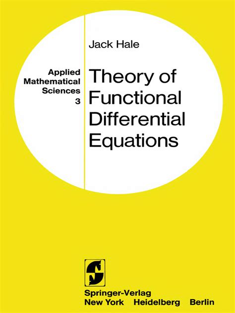 Applied Mathematical Sciences 3 Jack K Hale Theory Of Functional Differential Equations