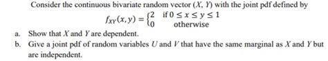 Solved Consider The Continuous Bivariate Random Vector X
