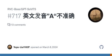 英文发音”a“不准确 · issue 717 · rvc boss gpt sovits · github