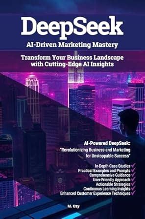 DeepSeek AI-Driven Marketing Mastery: Transform Your Business Landscape ...