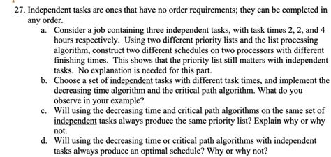 27 Independent Tasks Are Ones That Have No Order Requirements They Can Be Completed In Any