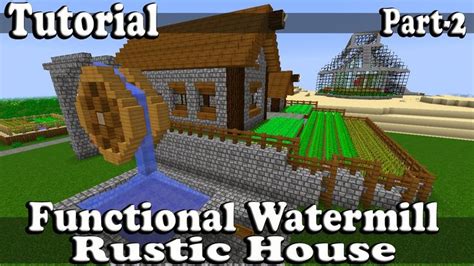 Minecraft Tutorial Of Functional Watermill Rustic House Part 2 Minecraft Tutorial Of Functional Watermill Rustic House Part 2