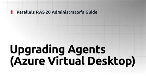 Upgrading Agents Azure Virtual Desktop Parallels Ras 20