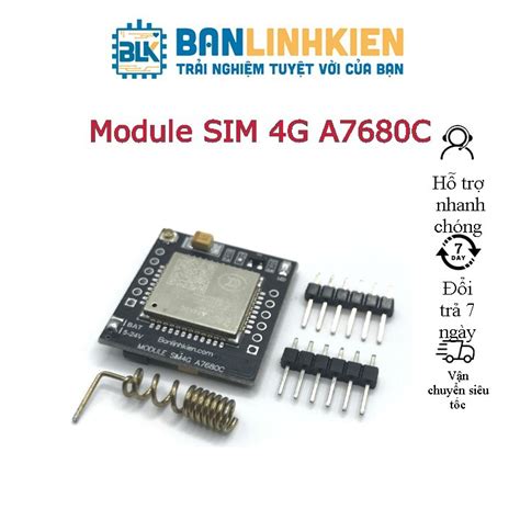 Module SIM 4G A7680C SIMCOM đã ra chân Banlinhkien có volte nghe gọi nhắn tin kết nối GPRS