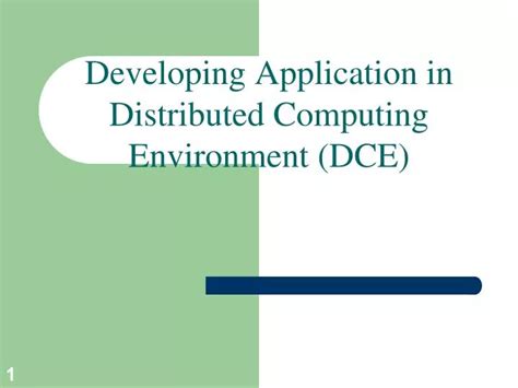 Ppt Developing Application In Distributed Computing Environment Dce