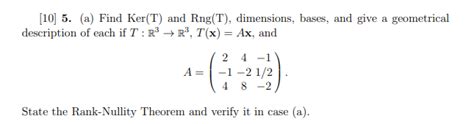 Solved A Find Ker T And Rng T Dimensions Chegg