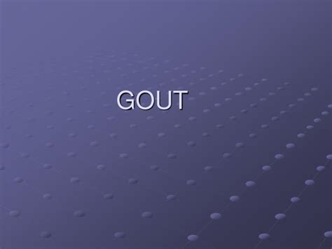 Ppt Gout Powerpoint Presentation Free Download Id