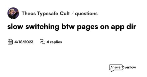 Slow Switching Btw Pages On App Dir Theos Typesafe Cult