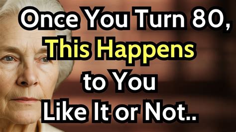 Once You Turn 80 These 8 Things Happen Whether You Like It Or Not