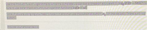Solved Use The Product Rule Of Logarithms To Write The Chegg Com