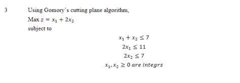 solved 3 using gomory s cutting plane algorithm max z x1