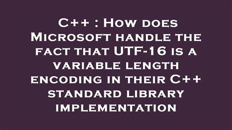 C How Does Microsoft Handle The Fact That Utf 16 Is A Variable