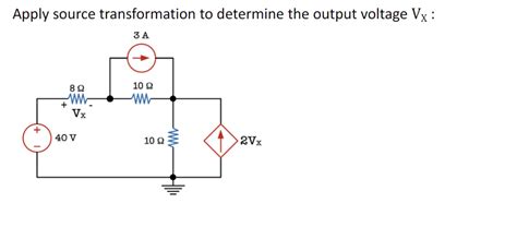 Solved Apply Source Transformation To Determine The Outpu