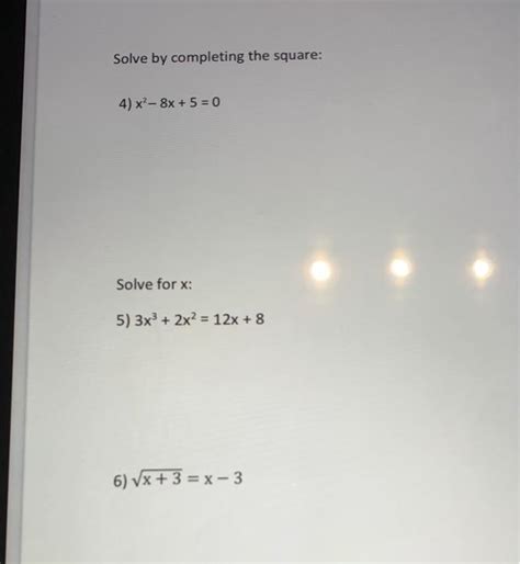 Solved Solve By Completing The Square 4 X2−8x50 Solve