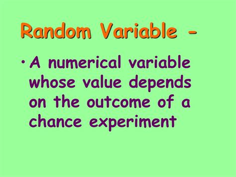 Chapter 7 Discrete Distributions. Random Variable - A numerical variable whose value depends on ...