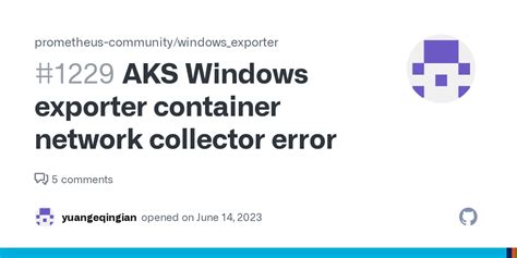 AKS Windows Exporter Container Network Collector Error Issue Prometheus Community