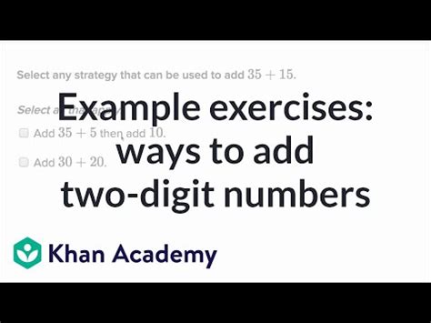 Strategies For Adding 2 Digit Numbers Video Khan Academy