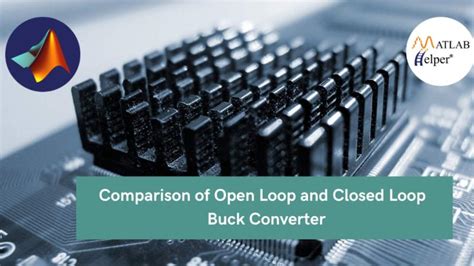 Matlab Helper ® On Linkedin Comparison Of Open Loop And Closed Loop Buck Converter