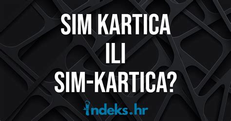 Piše Li Se Sim Kartica Ili Sim Kartica Indekshr