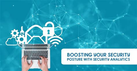 Boosting Your Security Posture With Security Analytics Iemlabs Blog