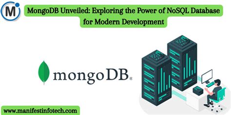 MongoDB Unveiled Exploring The Power Of NoSQL Database For Modern Development Manifest Infotech