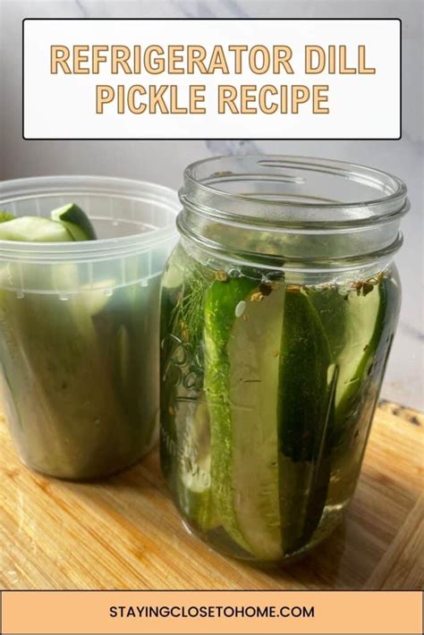 Easy Refrigerator Dill Pickles Recipe Staying Close To Home