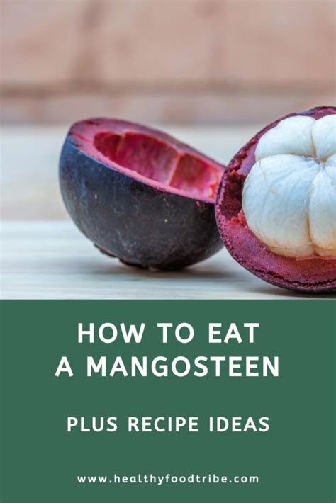 How To Cut And Eat A Mangosteen Fruit Plus Recipe Ideas