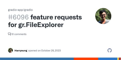 Feature Requests For Grfileexplorer · Issue 6096 · Gradio Appgradio · Github