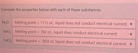 Solved Correlate The Properties Below With Each Of These