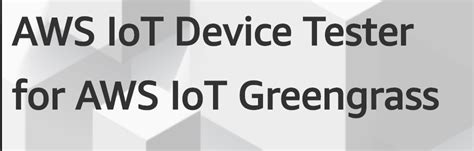 速報 Amazon FreeRTOSやAWS IoT Greengrassがデバイスで動作するかチェックできるツールAWS IoT Device Testerが発表されました