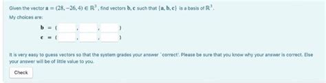 solved given the vector a 28 −26 4 ∈r3 find vectors b c