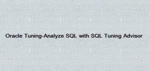 Oracle Tuning Analyze SQL With SQL Tuning Advisor Oracledbwr