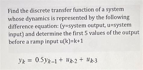 solved find the discrete transfer function of a system whose