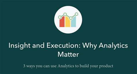 Insight And Execution Why Analytics Matter
