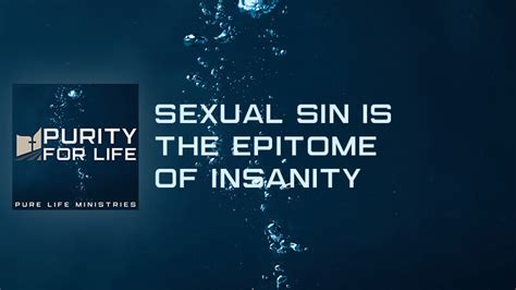 Sexual Sin Is The Epitome Of Insanity